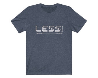 Less is More T Shirt - Etsy