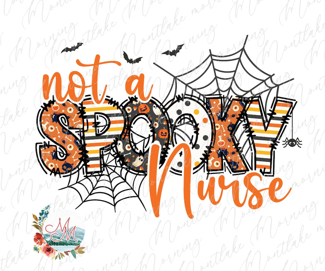 Not a Spooky Nurse PNG | Spooky Nurse Sublimation | Cute Halloween ...