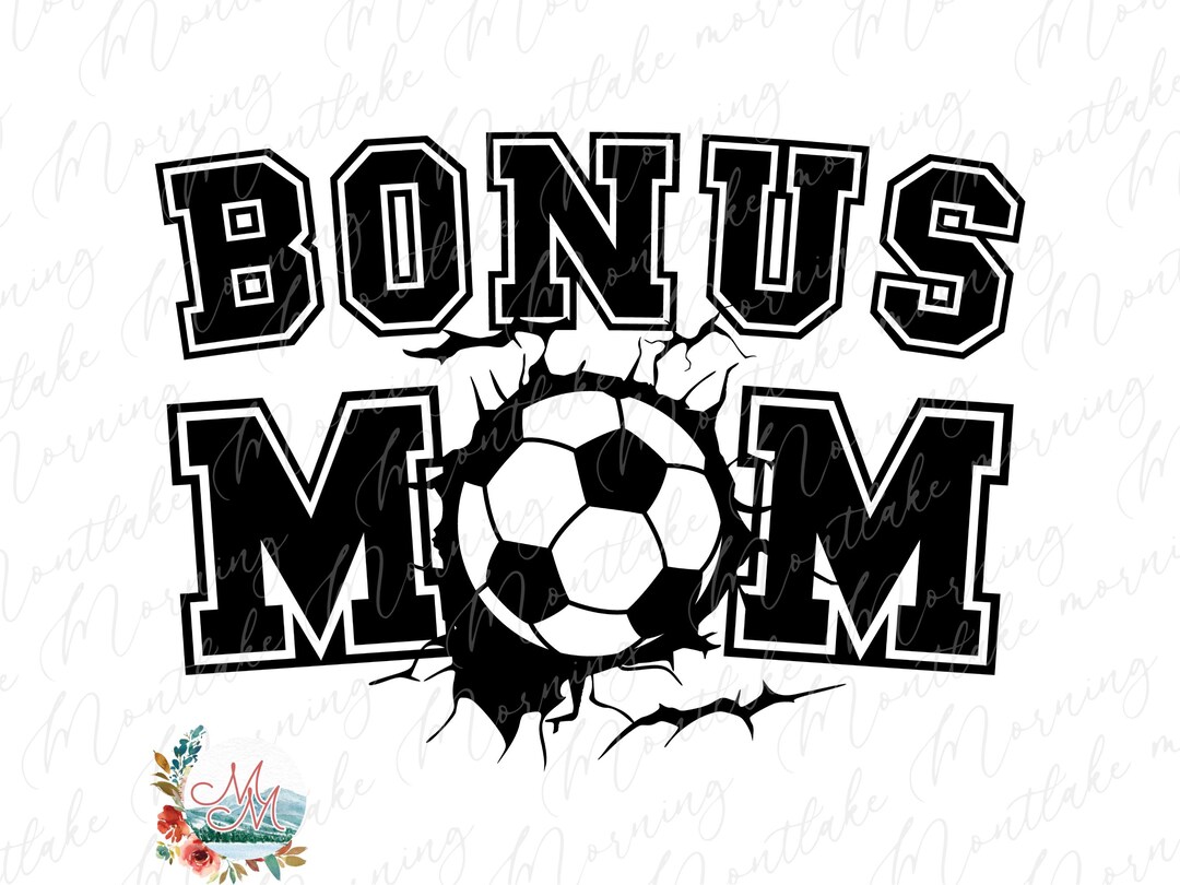Soccer Bonus Mom PNG for Sublimation DTF DTG | Football Bonus Mom Png ...