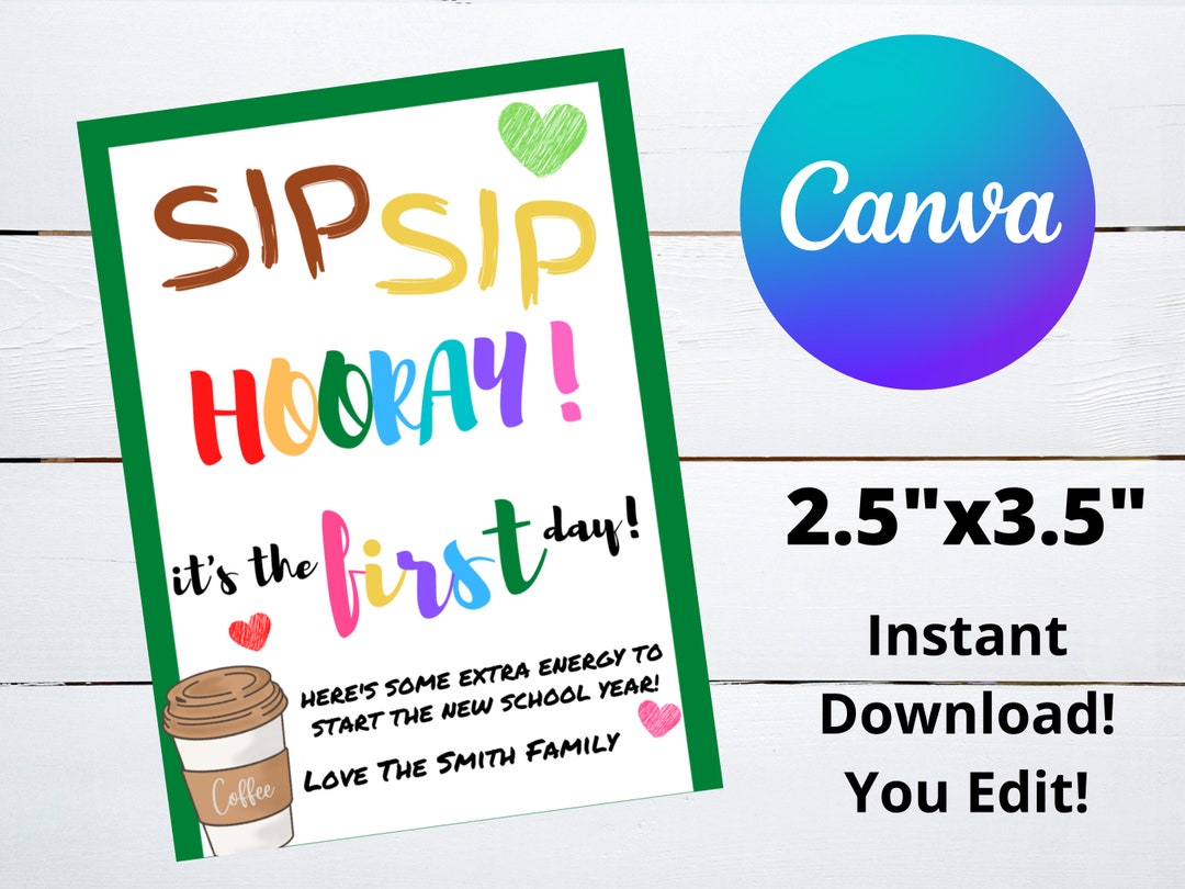 Printable/editable Sip Sip Hooray Coffee Frist Day of School Gift Tag ...