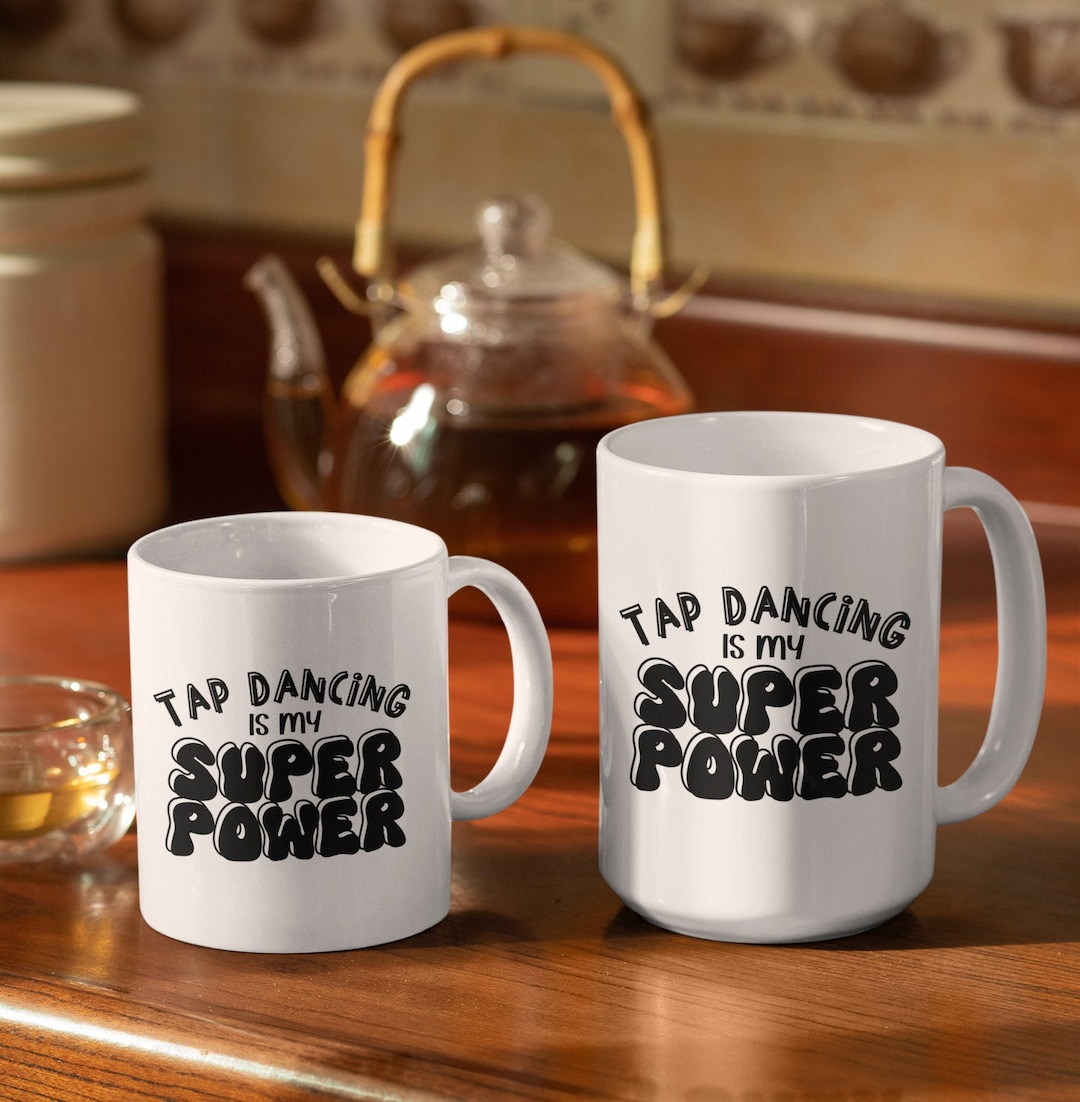 Tap Dancing is My Superpower, Just a Girl Who Loves to Dance, Mom Tap ...