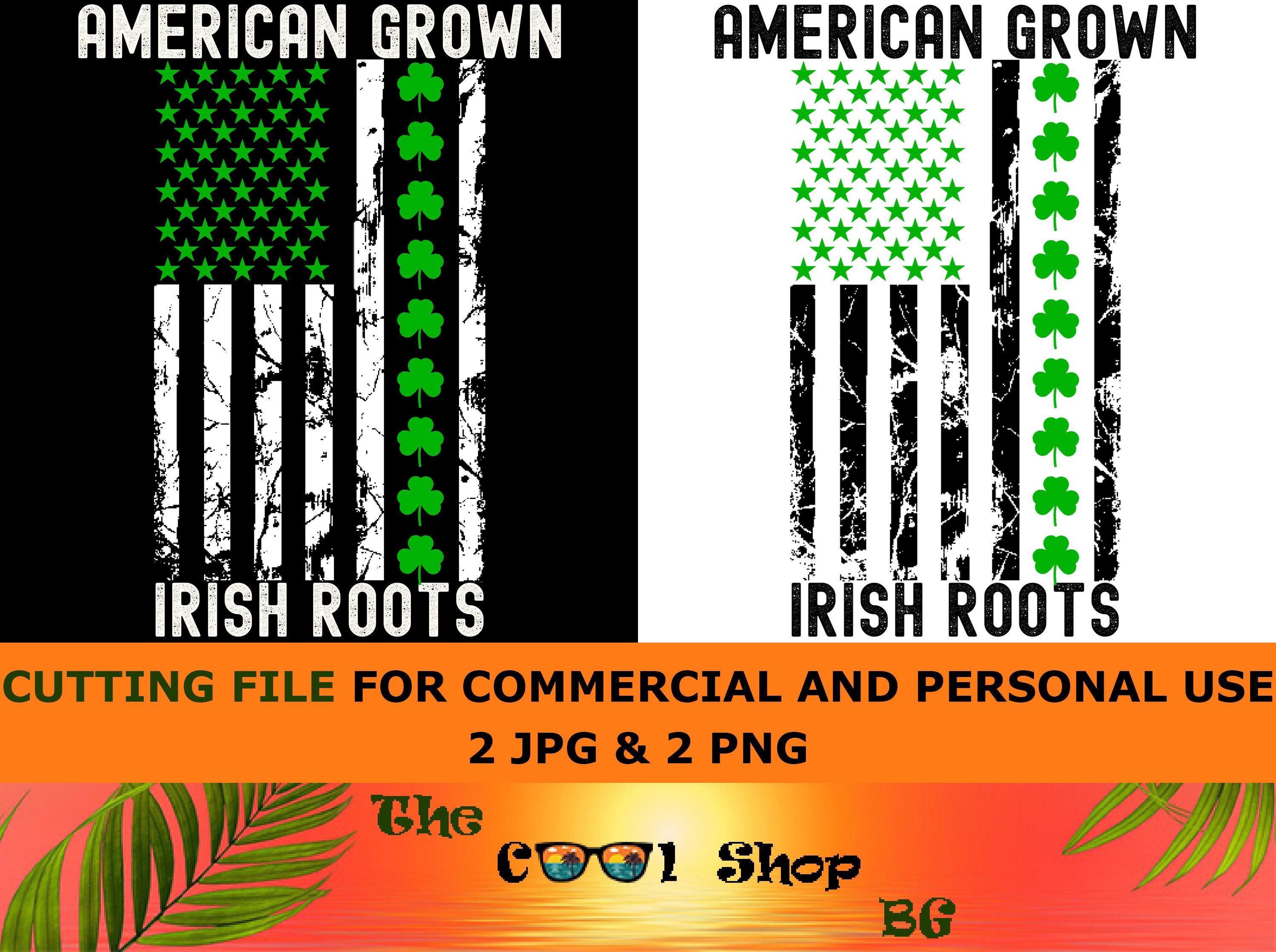 American Grown Irish Roots Png, Irish Flag Png, Irish Roots, American ...