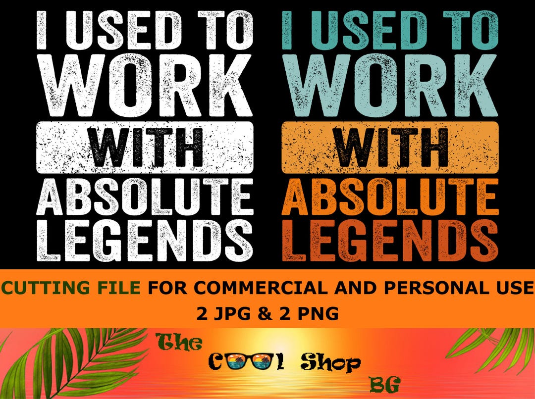 I Used to Work With Absolute Legends Png, Funny Coworker Png, Leaving ...