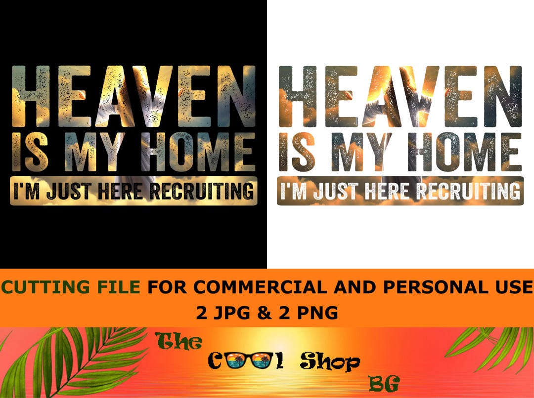 Heaven is My Home Recruiting PNG: Christian Gift (digital Download) - Etsy