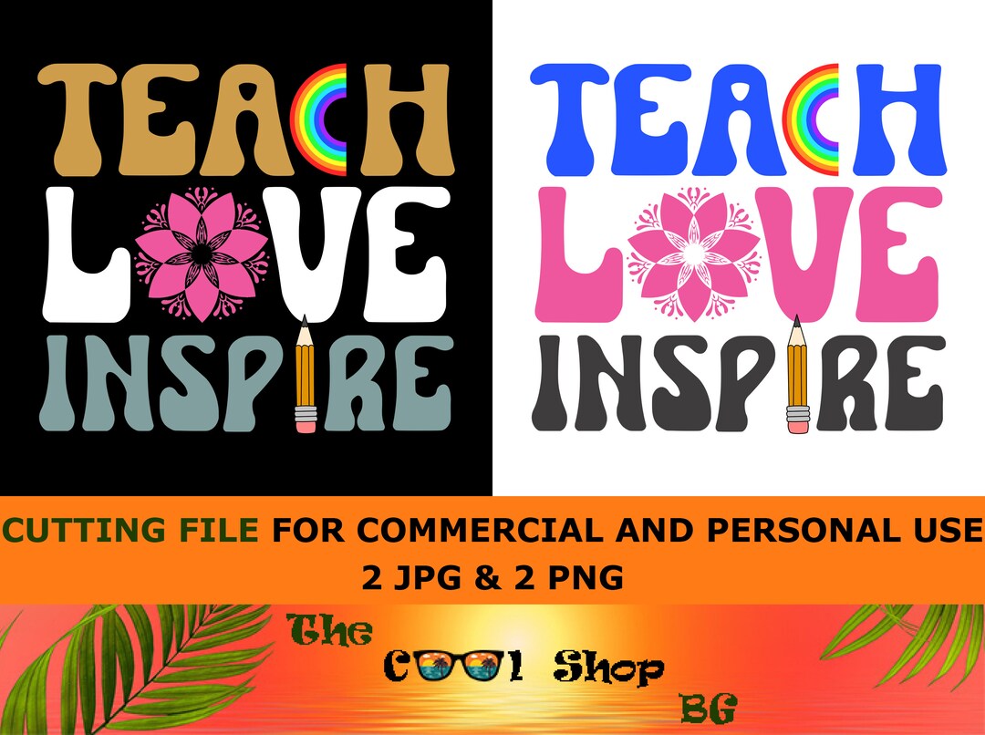 Teach Love Inspire Png, Cut File, Cricut, Commercial Use, Silhouette ...