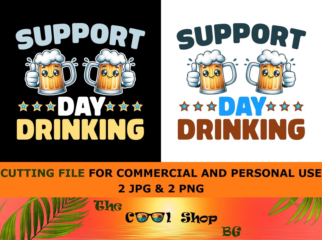 Support Day Drinking PNG: Funny Alcohol Quote (digital Download) - Etsy