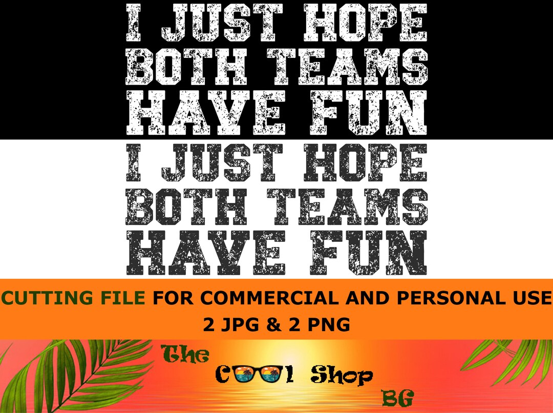 I Just Hope Both Teams Have Fun Png, Sarcastic Funny Sports Png, Grunge ...