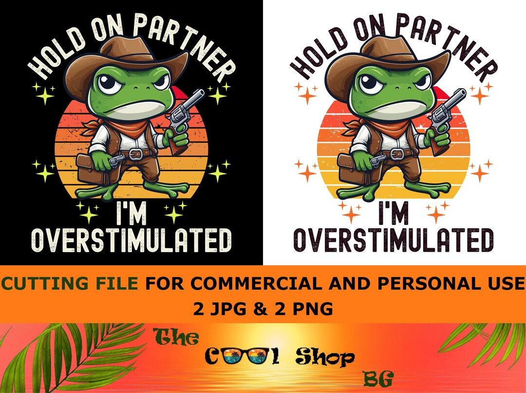 Hold on Partner I'm Overstimulated Frog Png Jpg, Funny Frog Cowboy Png ...