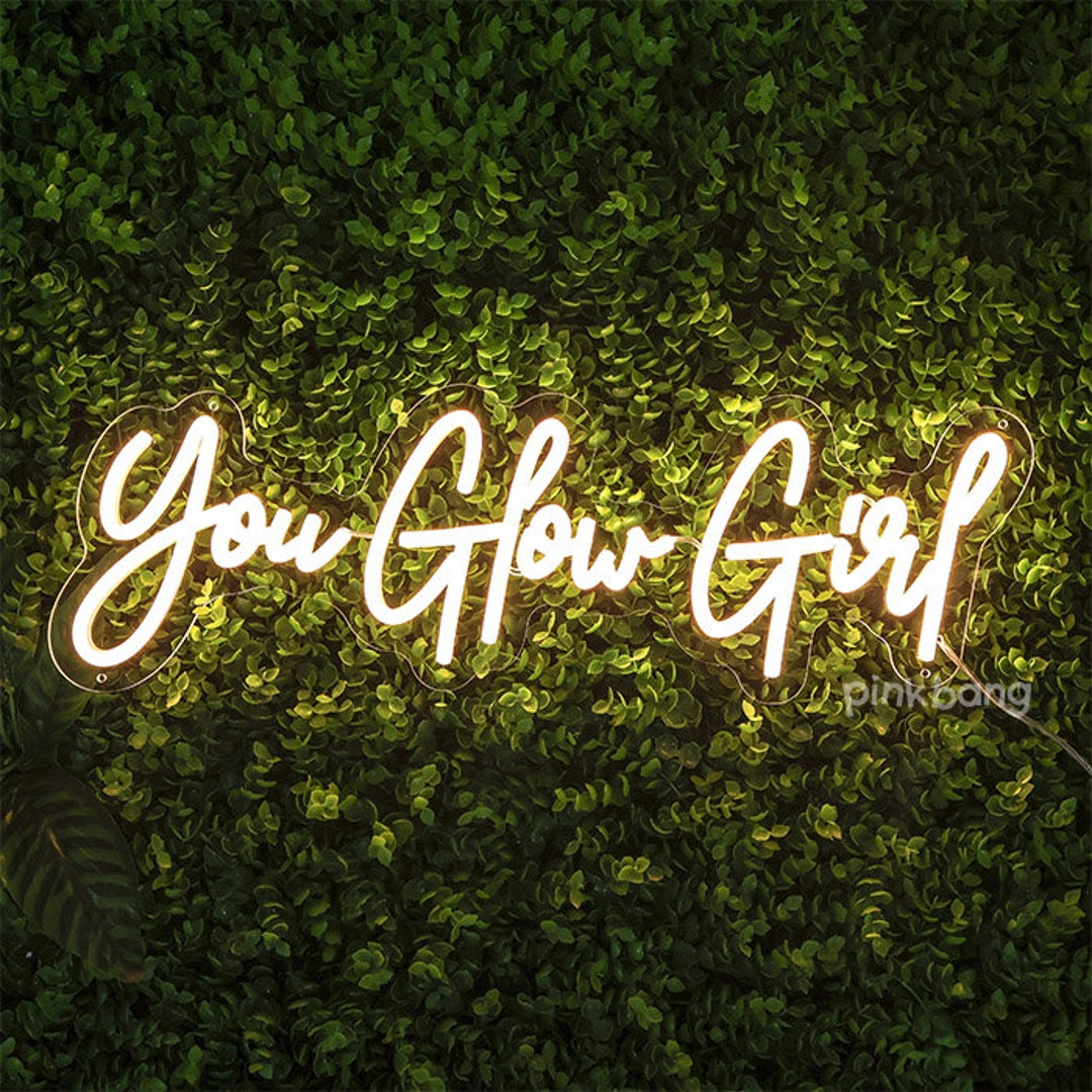 You Glow Girl Neon Sign,party Decor,wedding Neon Light,beauty Salon ...