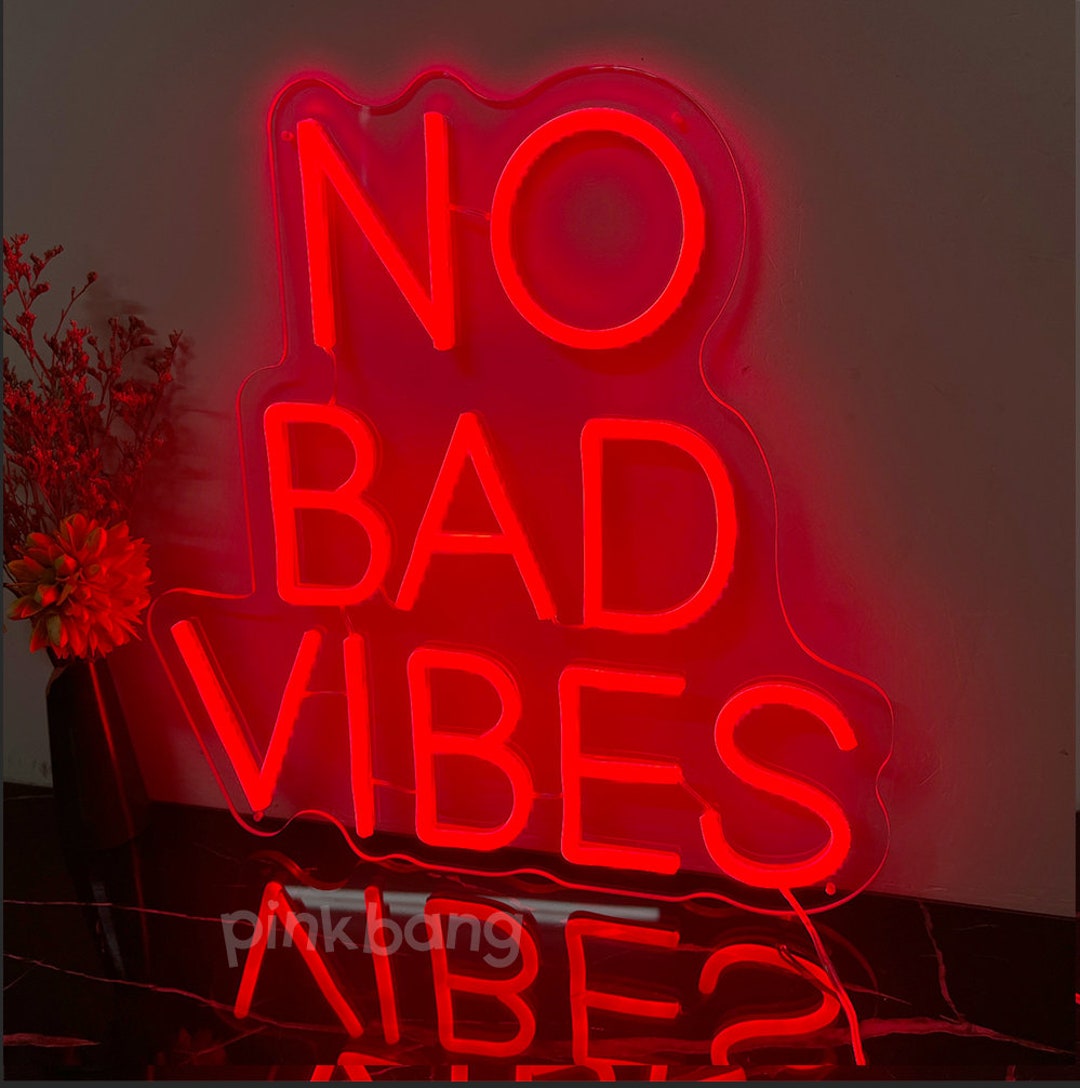 NO BAD VIBES Led Neon Wall Decor Sign ,handmade Home Neon Vibes ,custom ...
