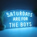 Saturdays Are for the Boys Neon Sign: Party Room Decor - Etsy