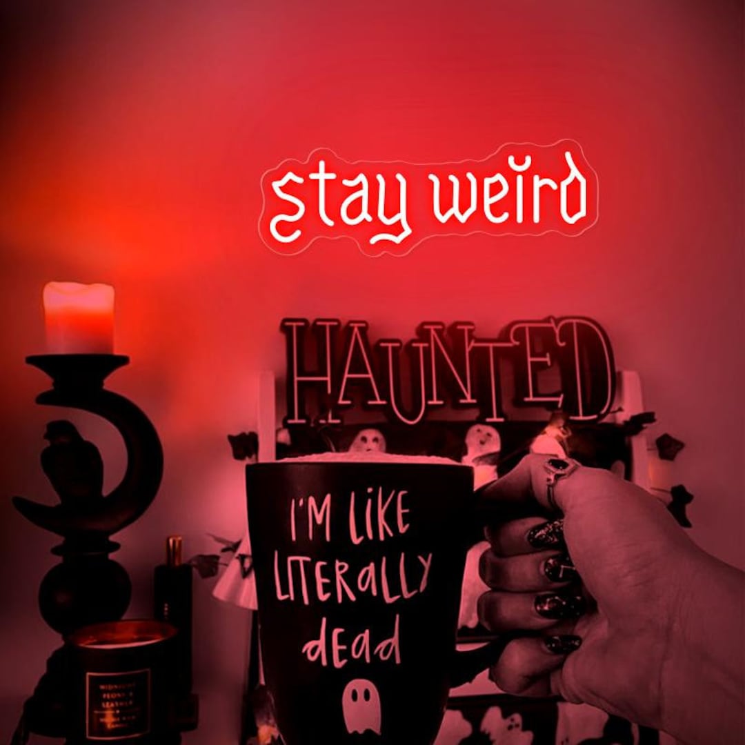 Stay Weird Neon Sign: Gothic Font, Spooky Room Decor - Etsy