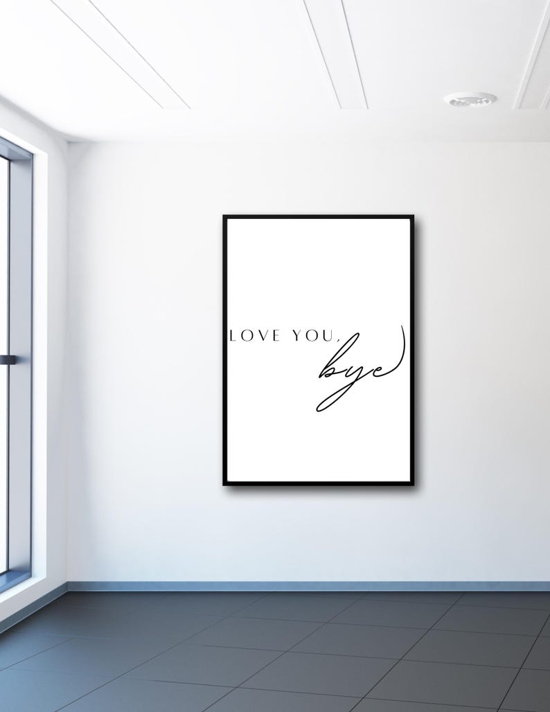 Love You Bye PRINTABLE, Entryway Print, Quote Wall Decor, Minimalist ...