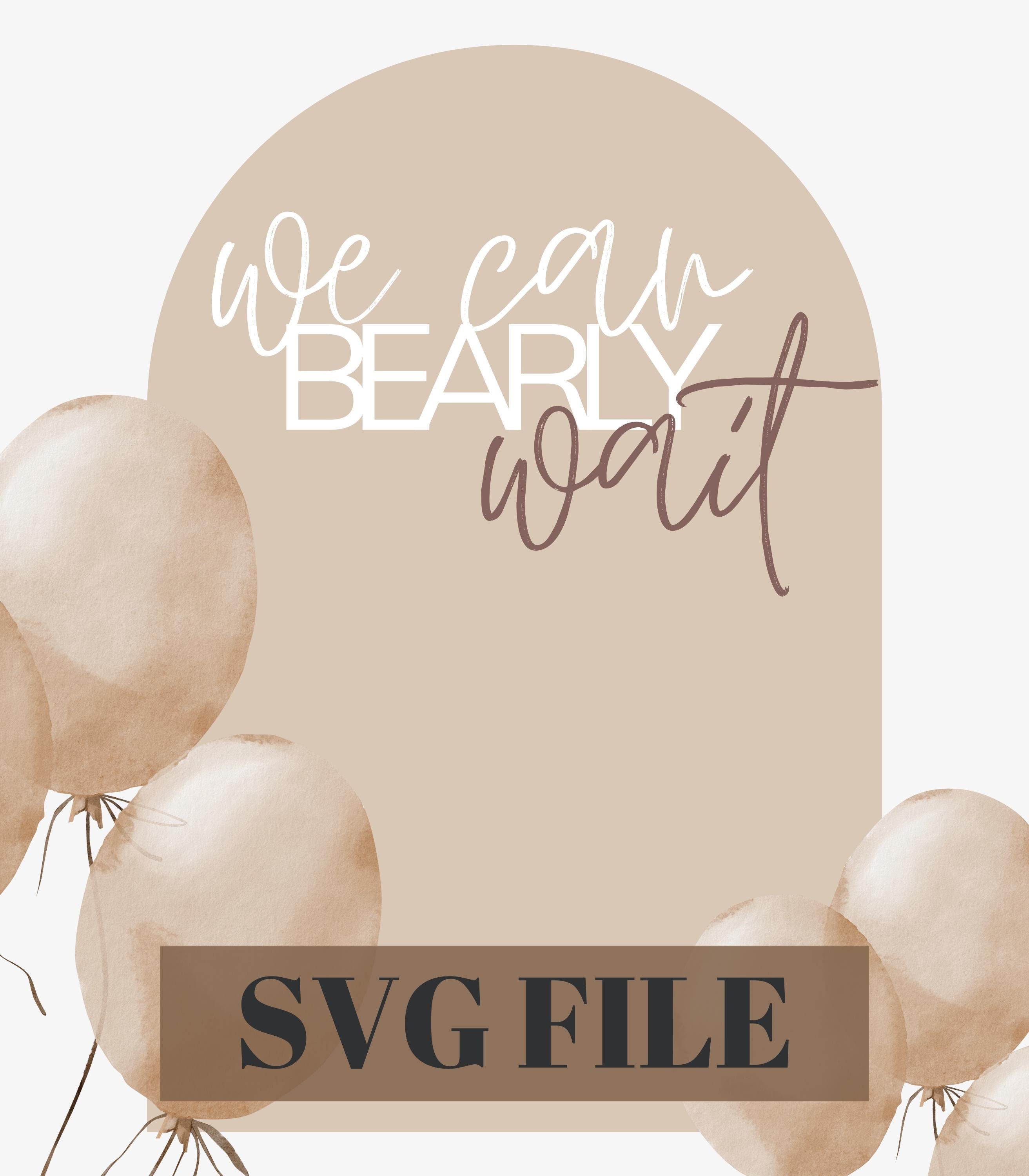 We Can Bearly Wait SVG, PNG Digital Files, Cut File, Print File, Cricut ...