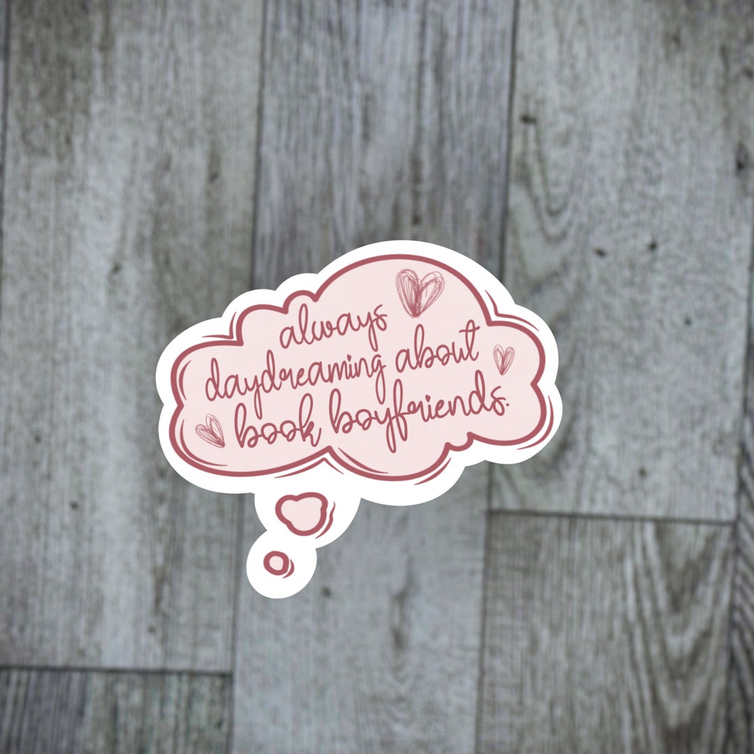 Daydreaming About Book Boyfriends Dark Pinks Sticker, Bookish Merch ...