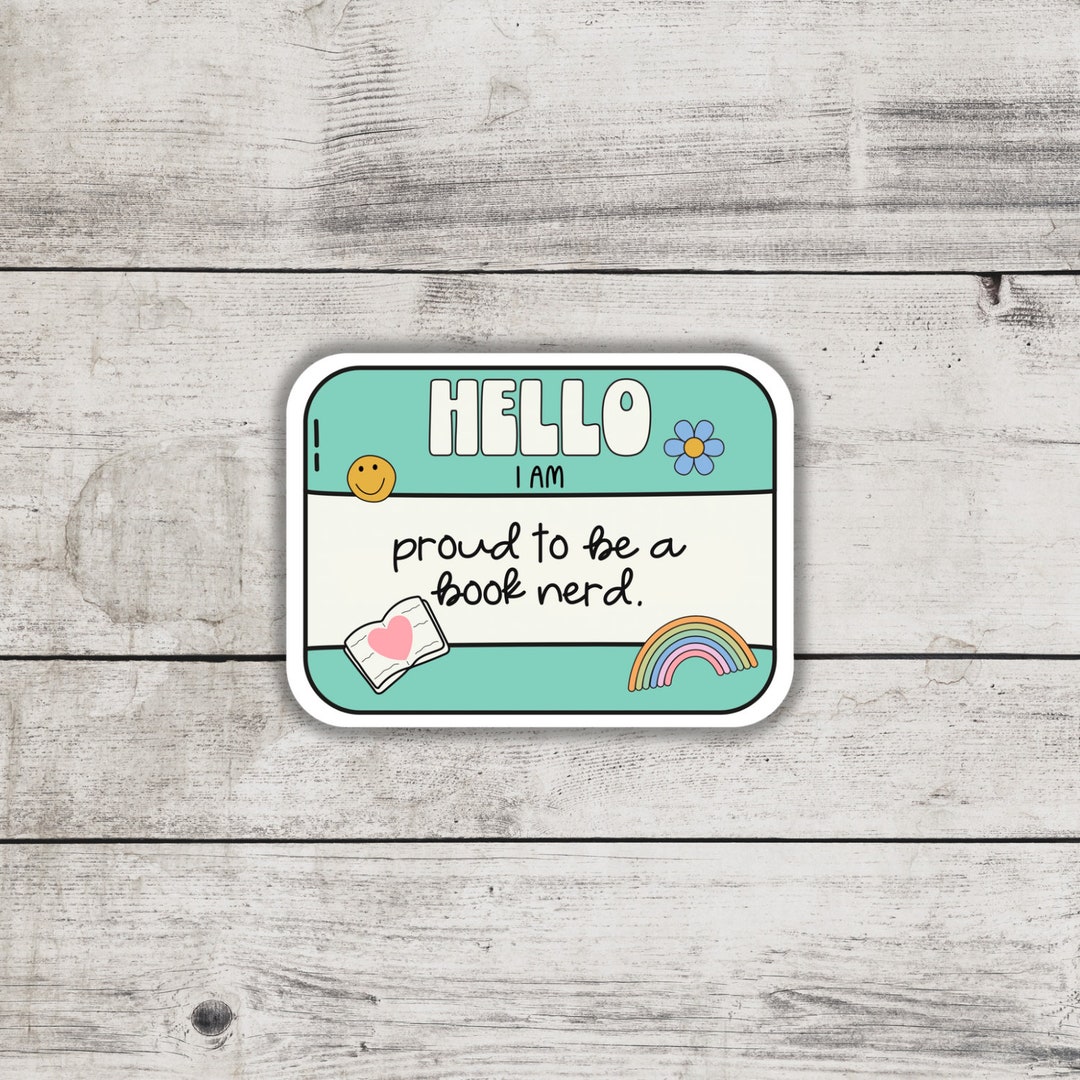 Hello, Proud to Be A Book Nerd Sticker, Bookish Merch and Accessories ...
