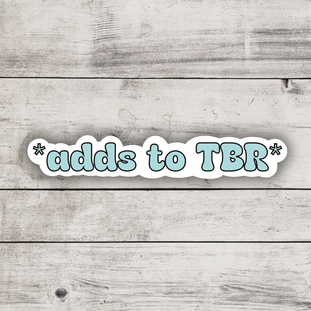 Adds to TBR Sticker - Blue, Bookish Merch & Accessories, Booktok Reader ...