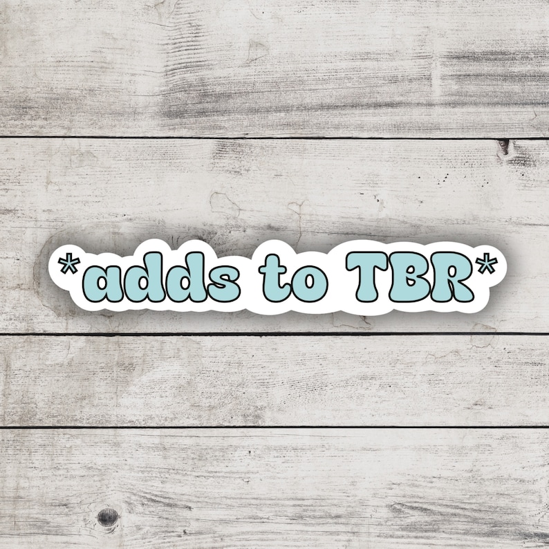 Adds to TBR Sticker - Blue, Bookish Merch & Accessories, Booktok Reader ...
