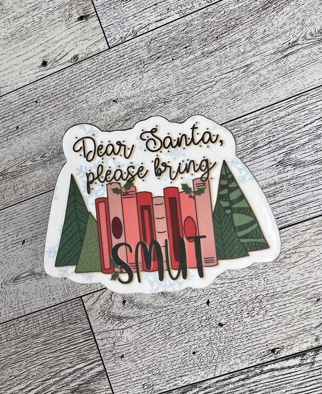 Dear Santa Please Bring Smut Sticker, Bookish Christmas, Bookworm Gift ...