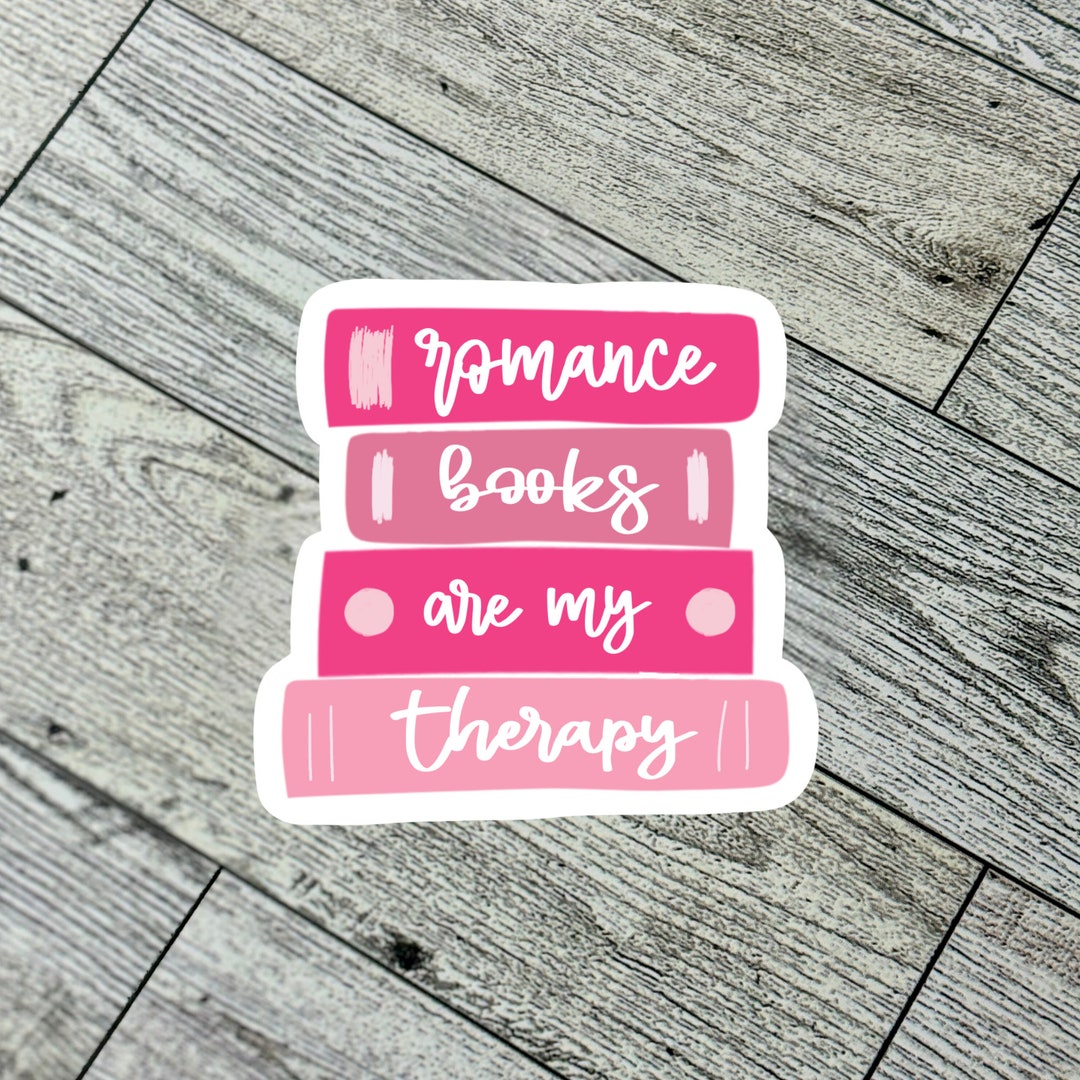 Romance Books Are My Therapy Sticker, Bookish Merch, Bookworm ...