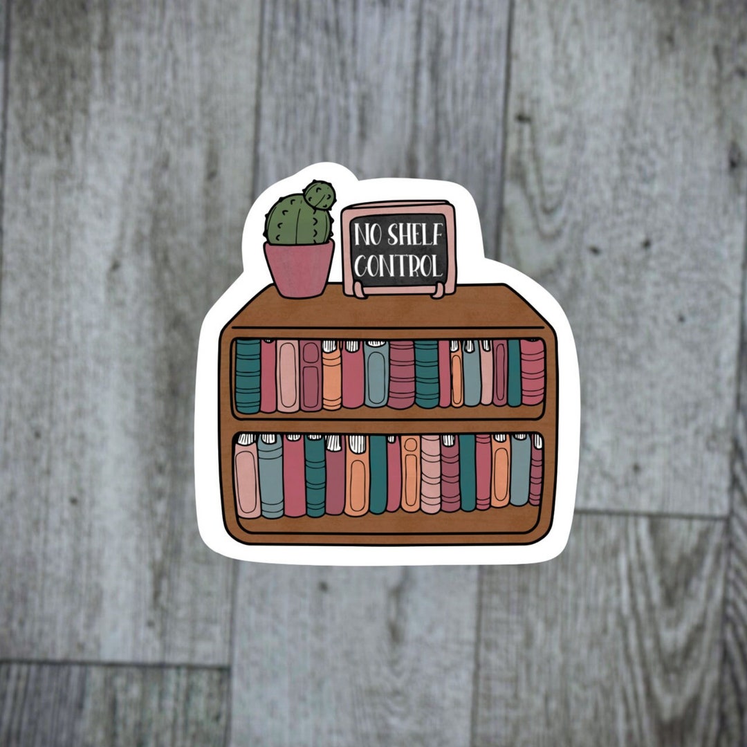 No Shelf Control Sticker, Bookish Merch & Accessories, Booktok Readers ...