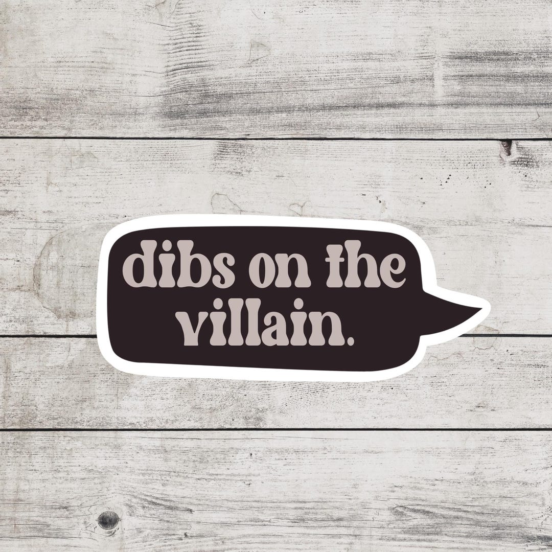 Dibs on the Villain Sticker - Dark, Bookish Merch and Accessories ...
