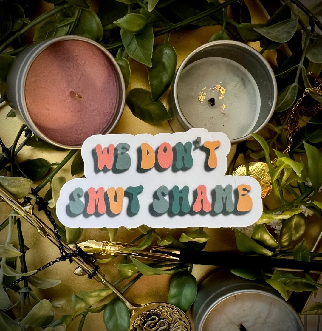 We Don't Smut Shame Sticker Smutty Books Book Lover - Etsy