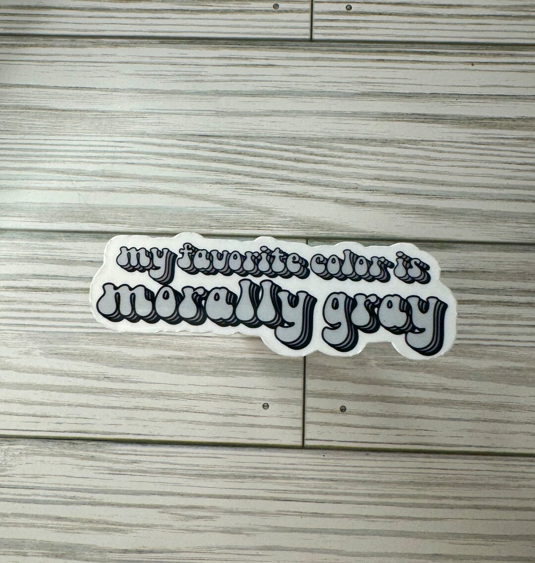 Morally Gray is My Favorite Color Sticker, Smutty Books, Book Lover ...