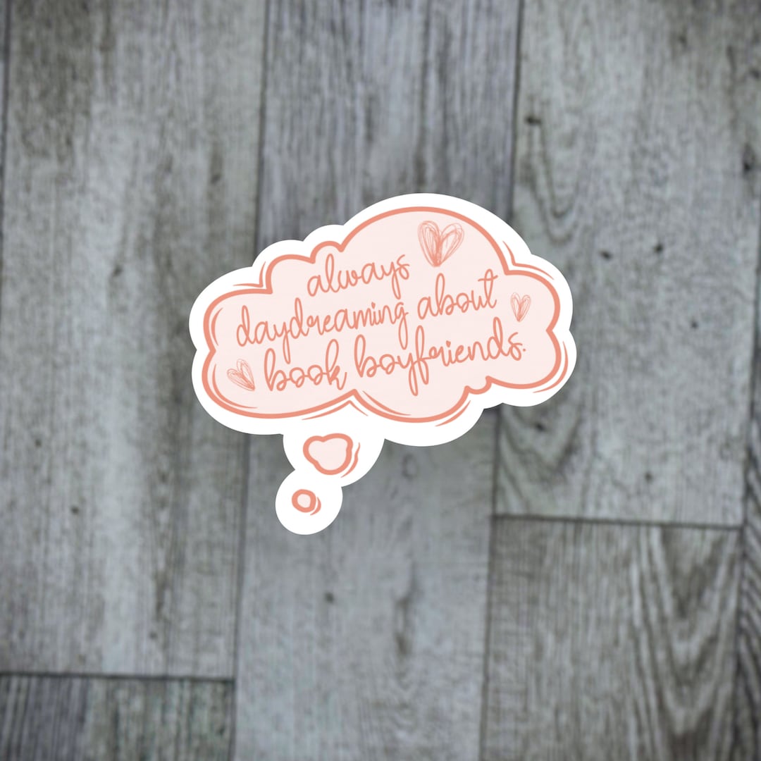Daydreaming About Book Boyfriends Sticker, Bookish Merch & Accessories ...