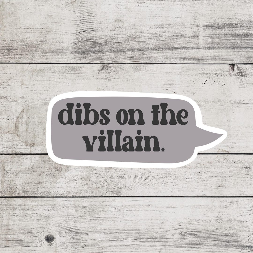Dibs on the Villain Sticker - Light, Bookish Merch and Accessories ...