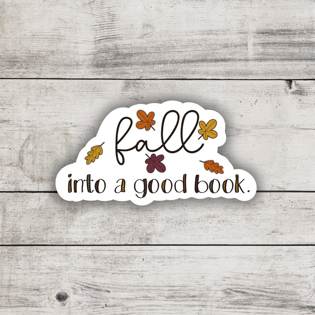 Fall Into A Good Book Sticker, Reader, Halloween Fall Stickers ...