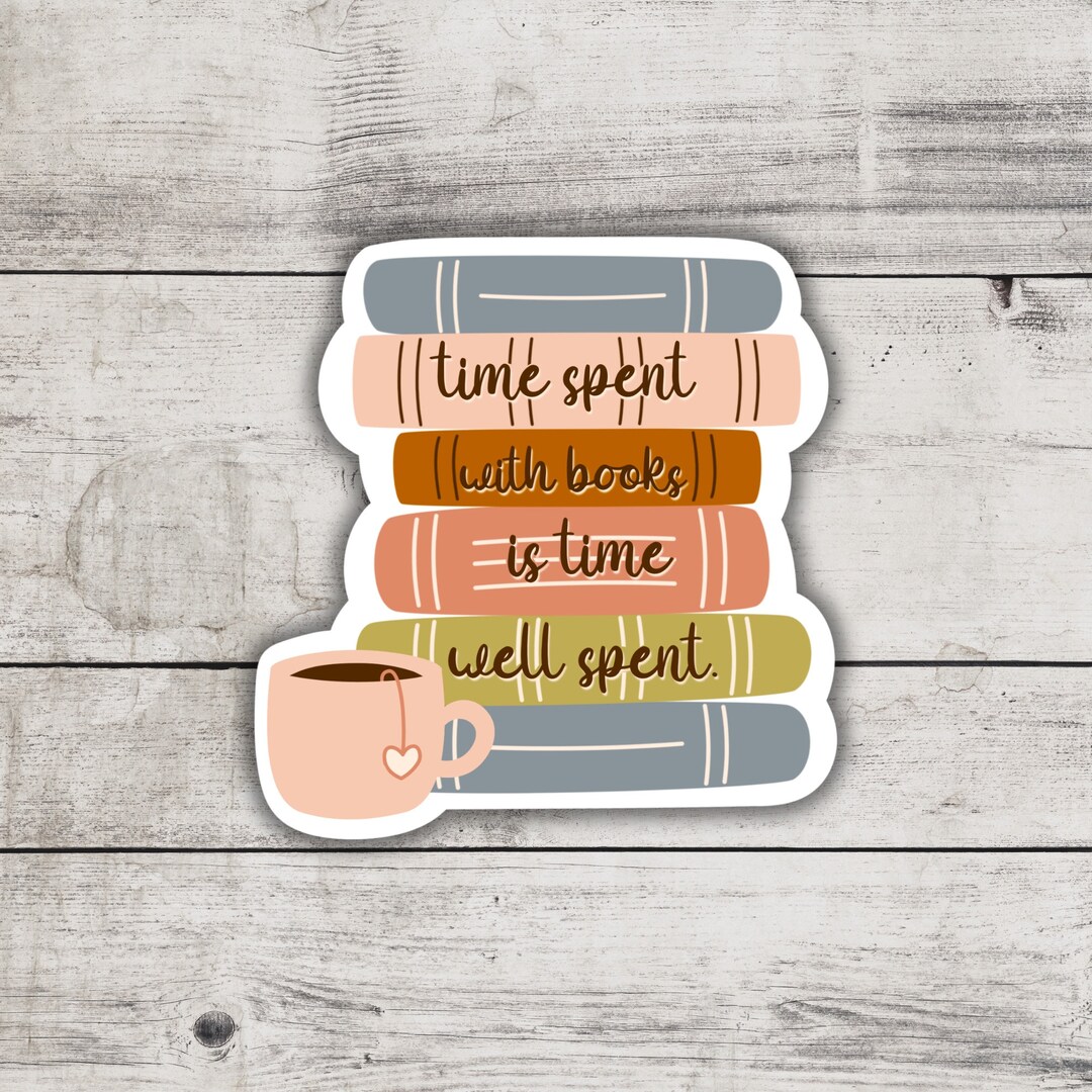 Time Spent With Books is Time Well Spent Sticker, Bookish Merch, Book ...
