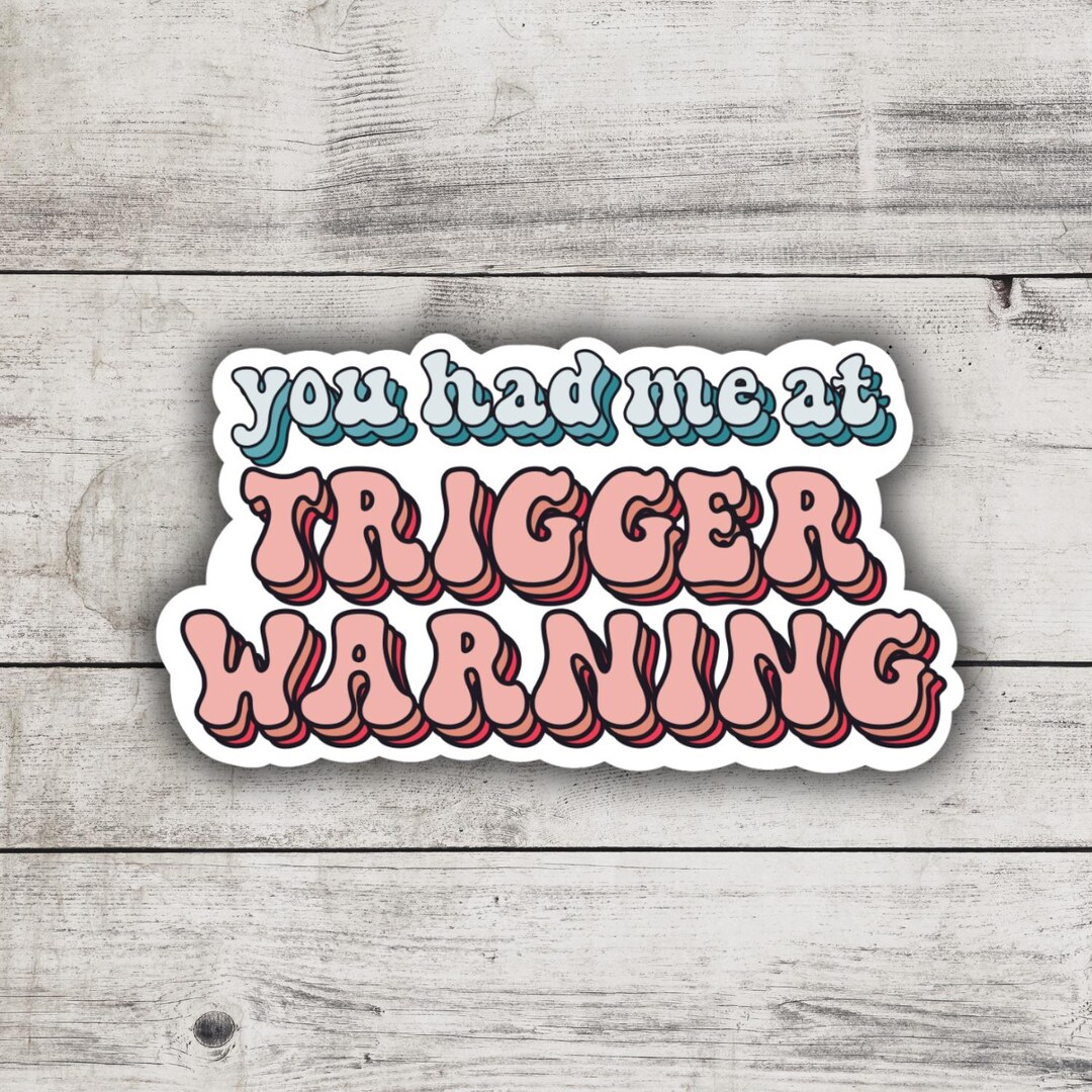 You Had Me at Trigger Warning Sticker, Smutty Books, Book Lover Gift ...