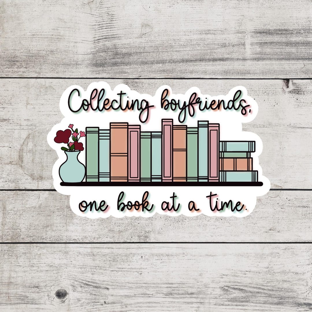 Collecting Boyfriends One Book at a Time Sticker, Bookish Gift, Romance ...