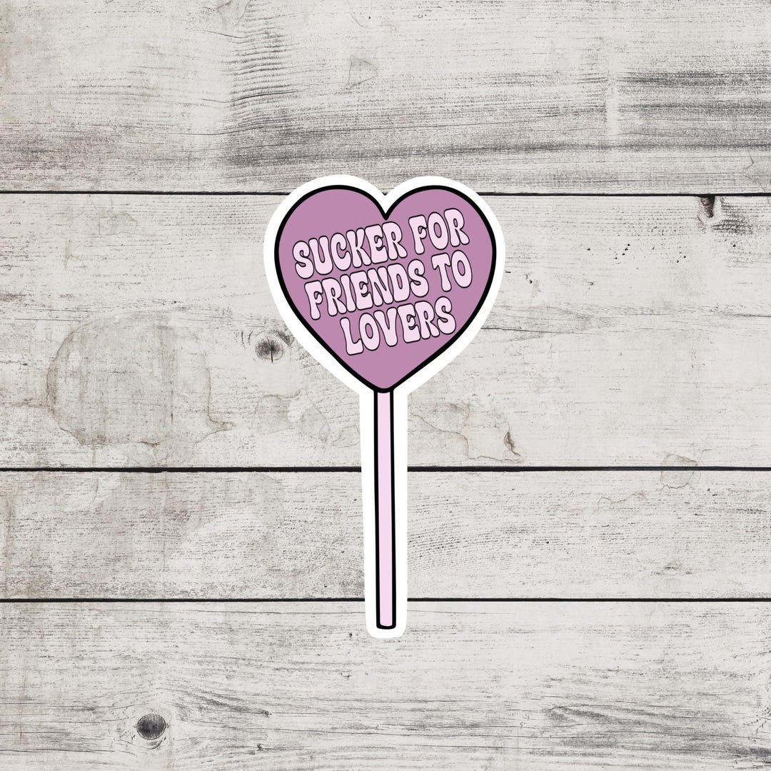 Sucker for Friends to Lovers Sticker, Bookish Merch & Accessories ...