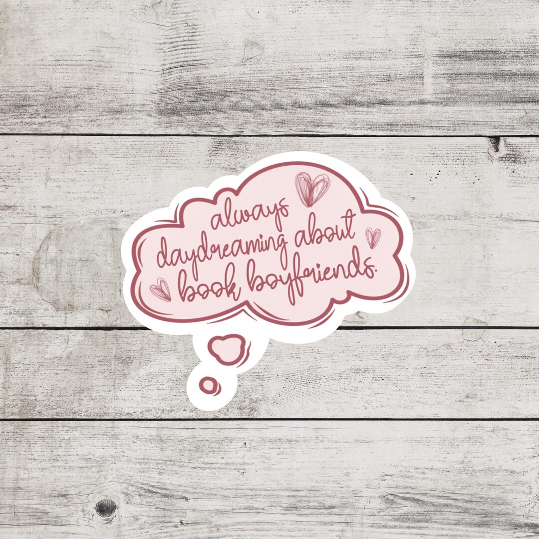 Daydreaming About Book Boyfriends Dark Pinks Sticker, Bookish Merch ...