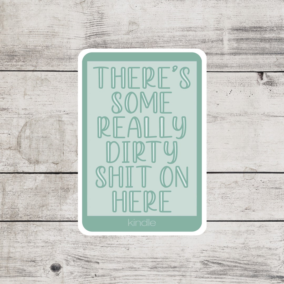 Really Dirty Stuff on Here Sticker, Bookish Merch & Accessories ...