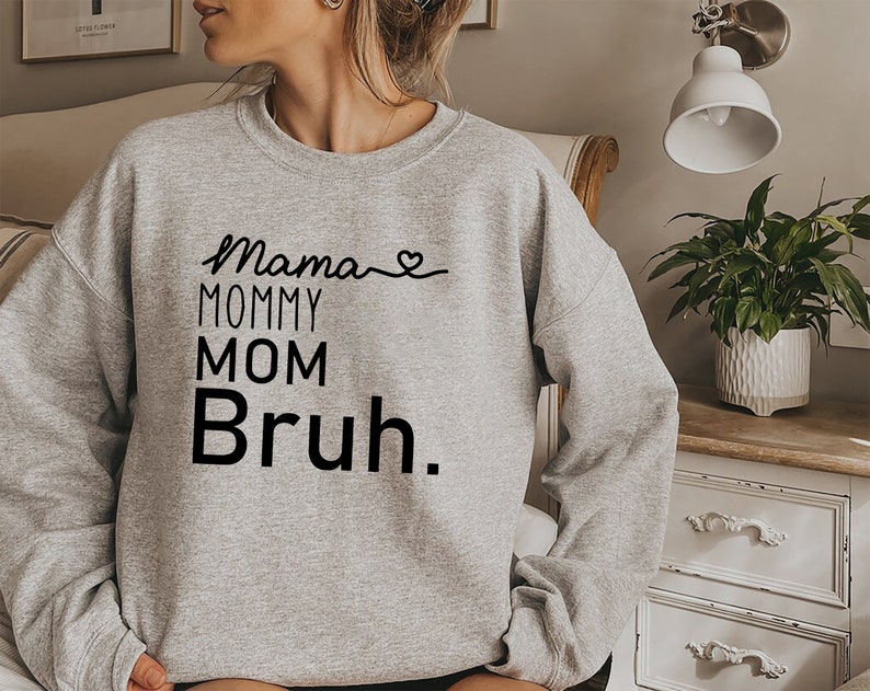 Mama Mommy Mom Bruh Sweatshirt Mama Shirt Funny Saying Etsy