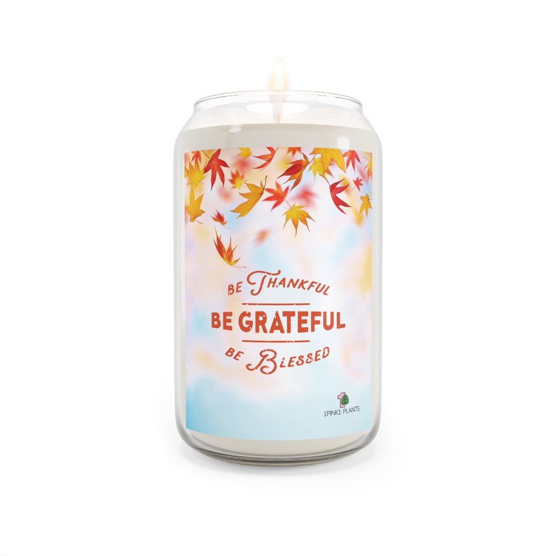 Be Thankful Be Grateful Be Blessed Non Toxic Scented Candle Relaxing ...