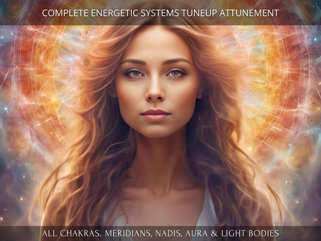 Complete Energetic Systems Tuneup Attunement all Chakras, Meridians ...