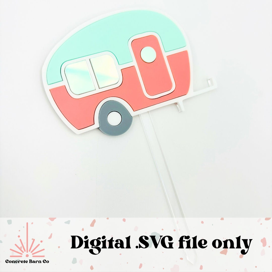Cake Topper - SVG Digital File - Camper/trailer - Etsy