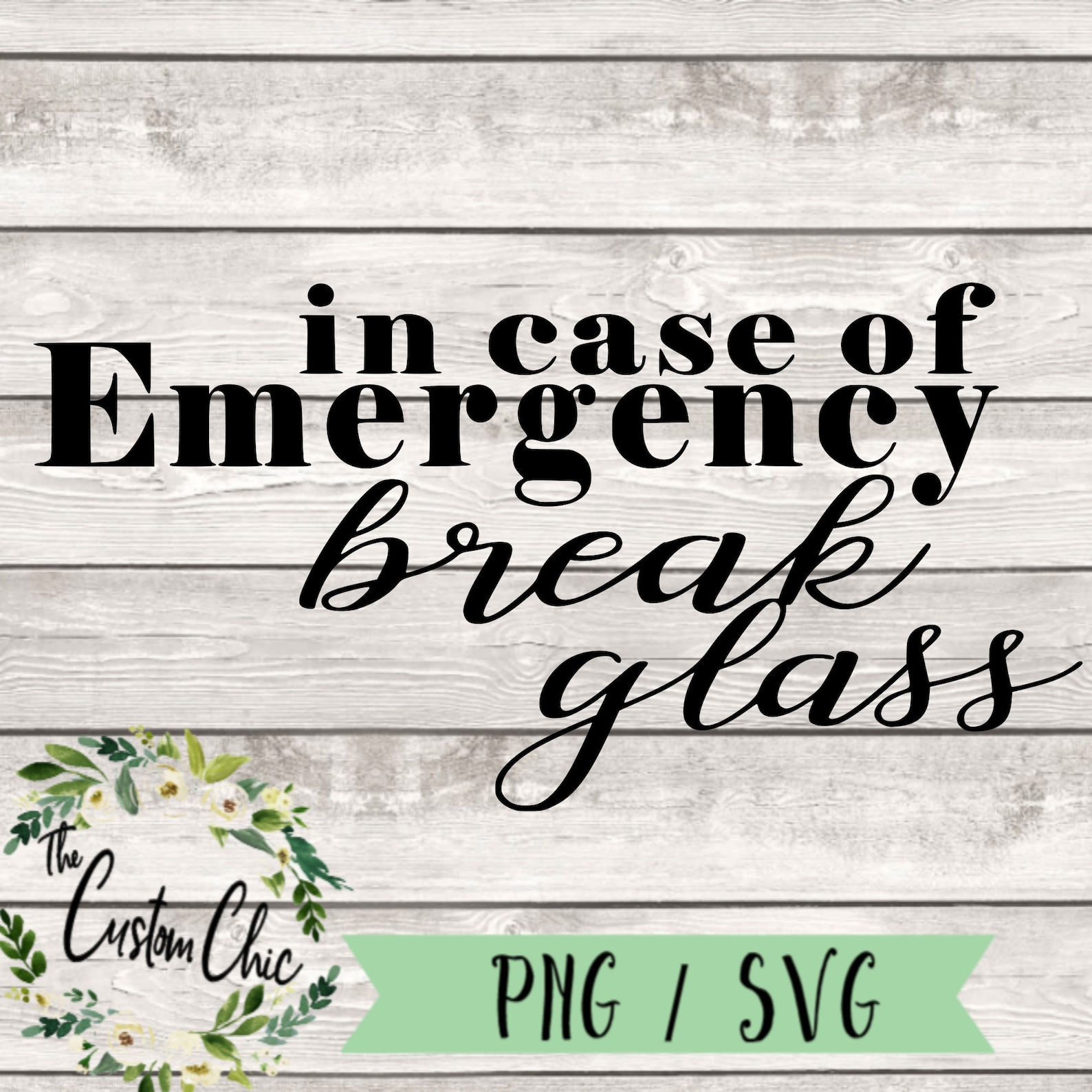 In Case of Emergency Break Glass SVG/PNG Digital Download Home Decor ...