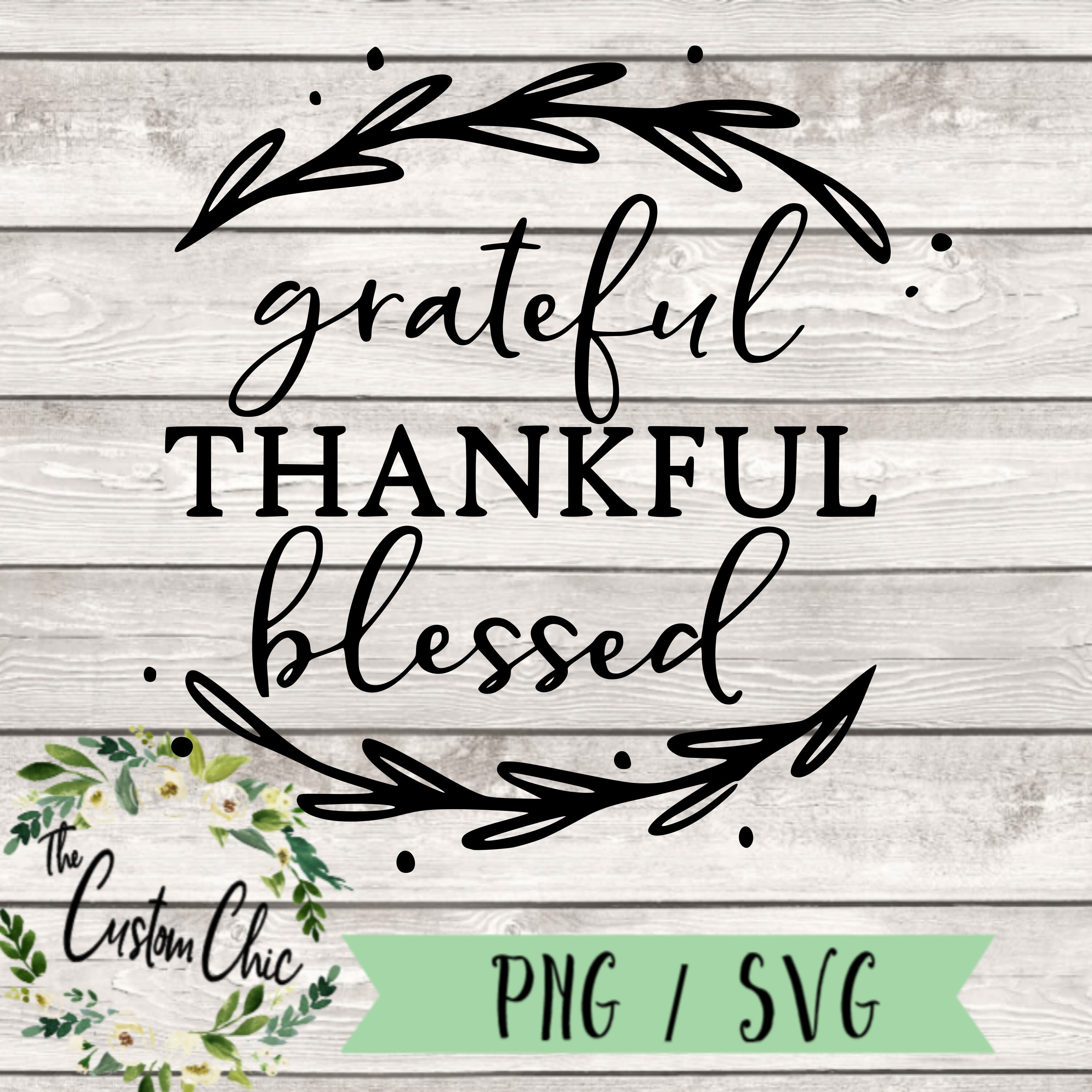 Grateful Thankful Blessed SVG/PNG Digital Image for Crafting - Etsy