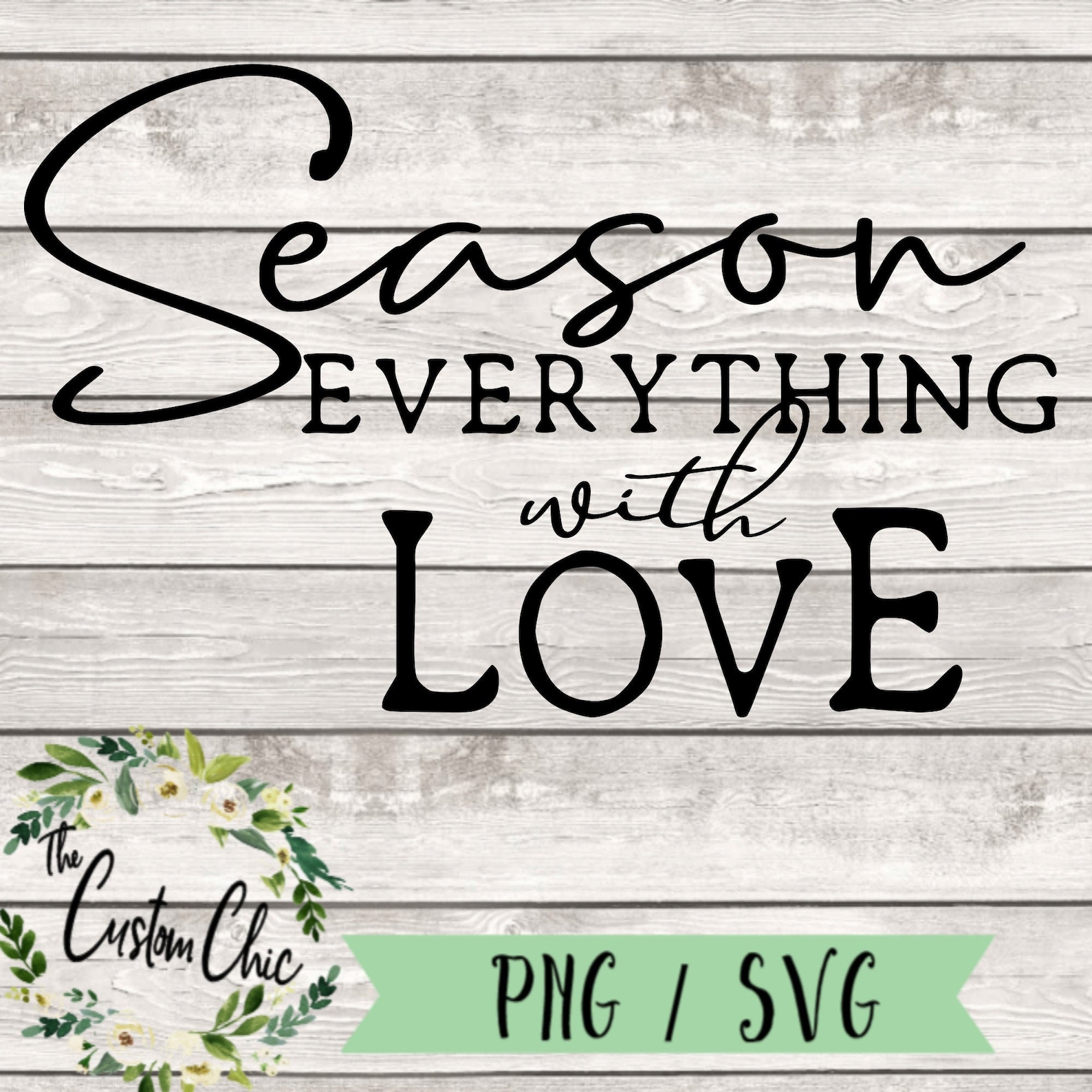 Season Everything With Love SVG/PNG Digital Download Kitchen - Etsy