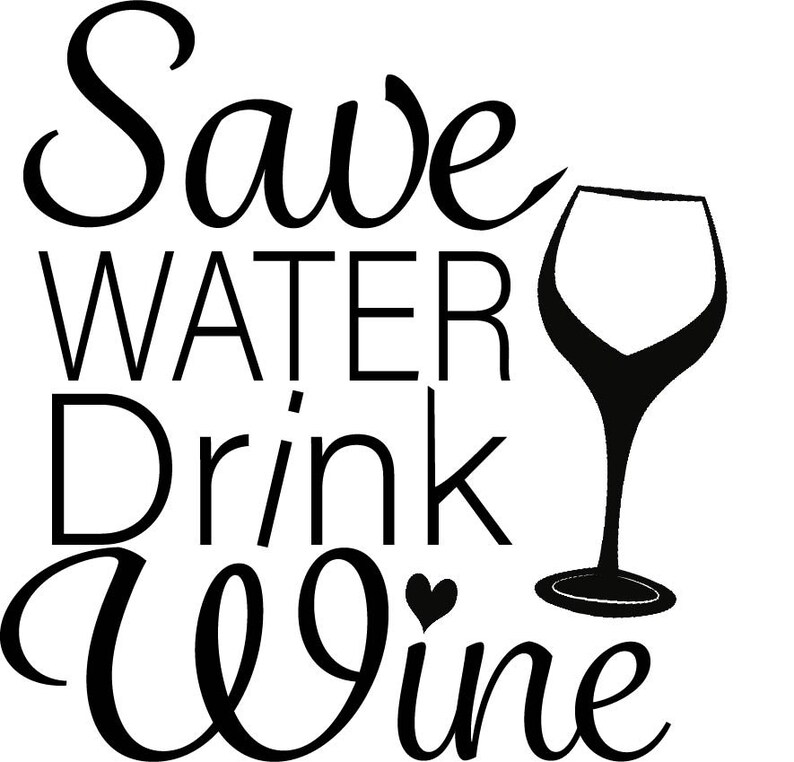 Save Water Drink Wine SVG File - Etsy Save Water Drink Wine SVG File - Etsy