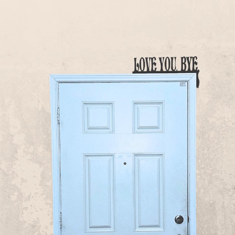 Corner Love You. Bye Door Topper, Over the Door Sign, Love You. Bye ...