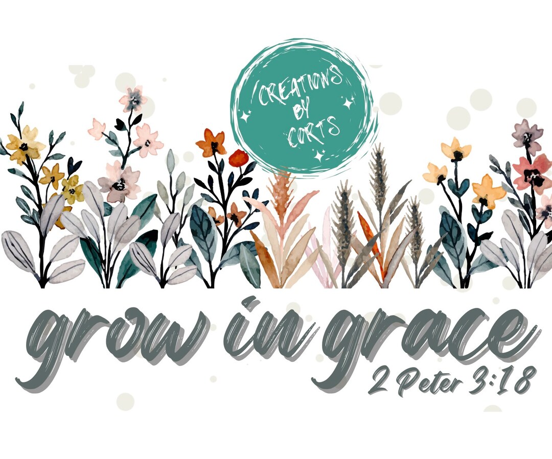 Grow in Grace PNG, Christian PNG - Etsy
