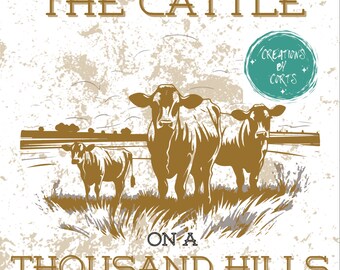 He Owns the Cattle on a Thousand Hills Digital Design Png Jpeg - Etsy