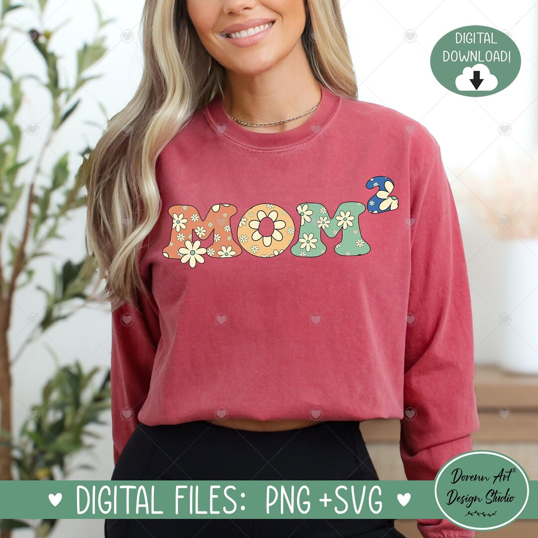 Mom 2 SVG PNG, Mothers Day Png, Mom of Two Flower Mom, Funny Mother's ...
