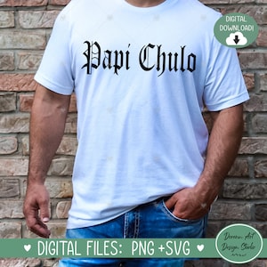 Papi Chulo Svg ,dia De Los Padres Svg, Spanish Svg, Amor Propio Svg ...